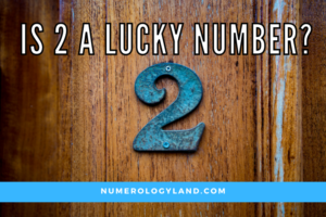 Is 2 A Lucky Number? - Numerology Land