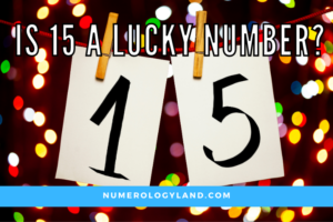 Is 15 A Lucky Number? - Numerology Land